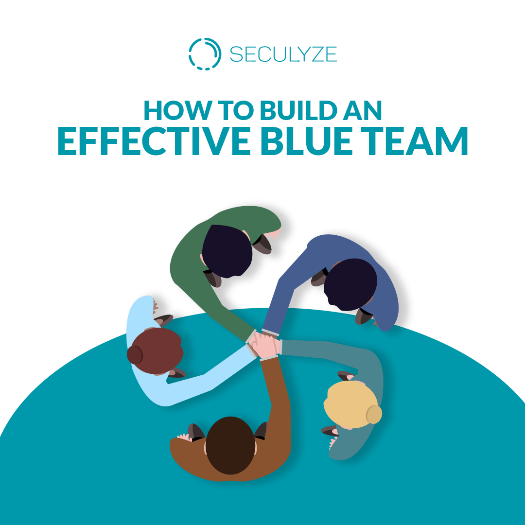 Get the most from your blue team with these best-practice tips - Seculyze